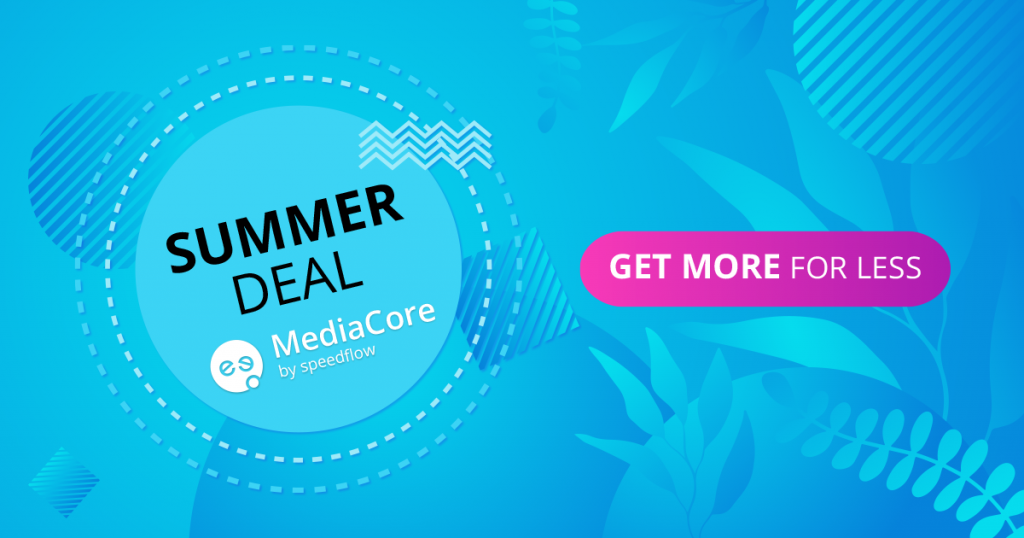 MediaCore Summer Deal | Speedflow