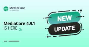 MediaCore 4.9.1 is HERE
